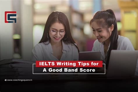IELTS Writing Tips For A Good Band Score Coaching Square