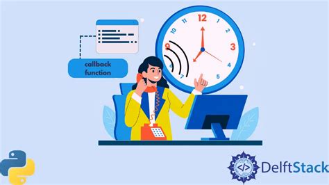The Callback Function In Python Delft Stack