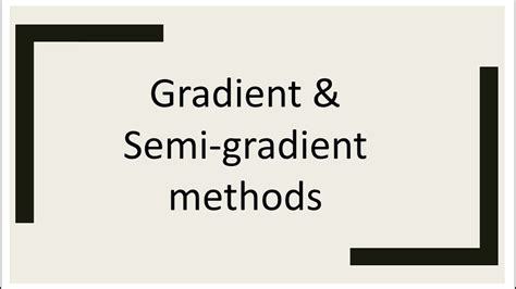 gradient and semi gradient methods reinforcement learning inf8953de lecture 6 part 2