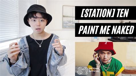 STATION TEN 텐 Paint Me Naked MV REACTION YouTube