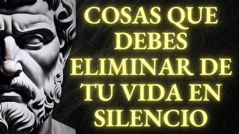 11 cosas que deberías ELIMINAR en SILENCIO de tu vida Marco Aurelio y