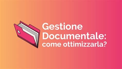 Gestione Documentale Come Ottimizzarla Paghe Digital