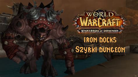 Szybki Dungeon Iron Docks Mythic World Of Warcraft Shadowlands