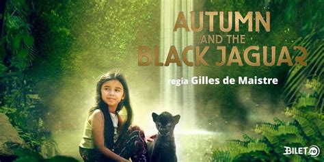 Bilete Ultimul Jaguar Negru Autumn And The Black Jaguar Regia