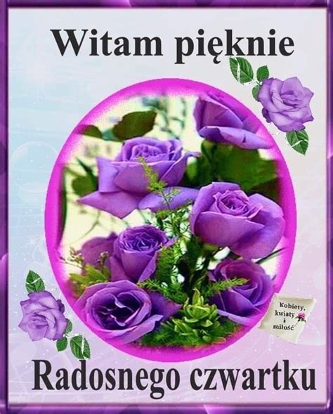 Witam Serdecznie W Czwartek Good Morning Funny Good Morning Morning