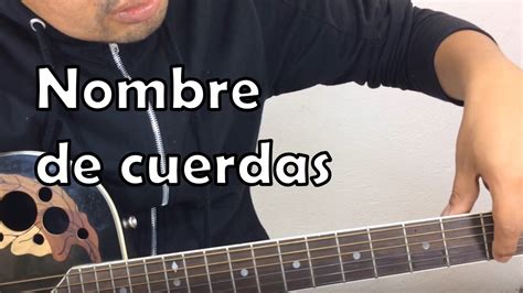 NOMBRE DE CUERDAS PARA AFINAR GUITARRA YouTube