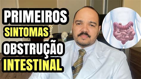 PRIMEIROS SINTOMAS DE OBSTRUÇÃO INTESTINAL PARCIAL E TOTAL YouTube
