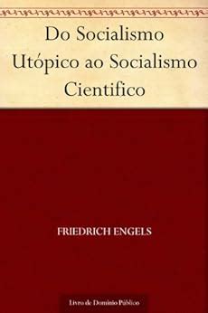 Do Socialismo Utópico ao Socialismo Cientifico eBook Engels