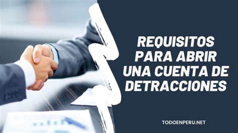 Requisitos Para Abrir Una Cuenta De Detracciones TodoEnPeru