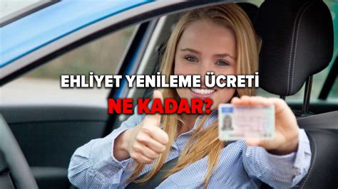 Ehliyet yenileme son tarih ne zaman Ehliyet yenileme ücreti ne kadar