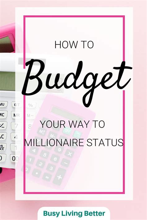 How To Budget Your Way To The Famous Millionaire Status Busy Living