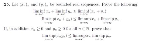 solved 25 let xn n and yn n be bounded real sequences