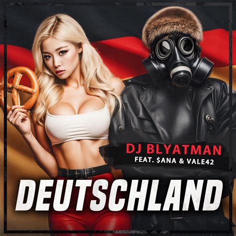 Deutschland Feat Ana Vale42 Single Album By DJ Blyatman