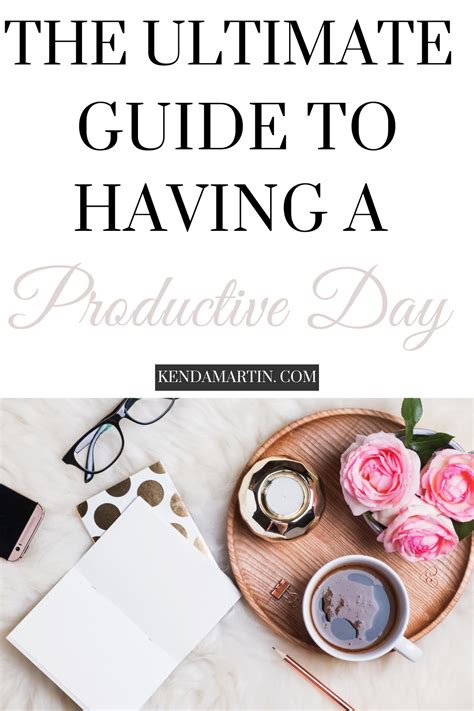 THE ULTIMATE GUIDE TO HAVING A PRODUCTIVE DAY KENDA MARTIN