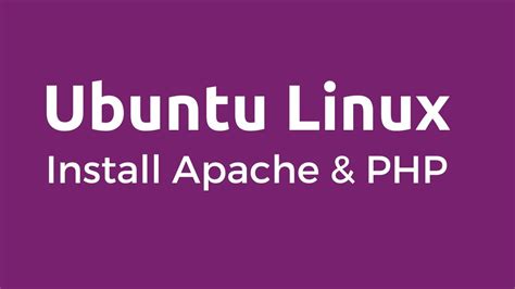 Ubuntu Linux How To Install Apache And PHP On Ubuntu Linux YouTube