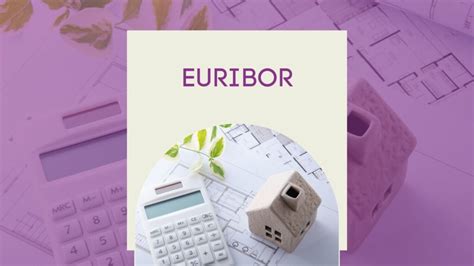 Qu Es El Eur Bor De Las Hipotecas Asesoria Inmobiliaria