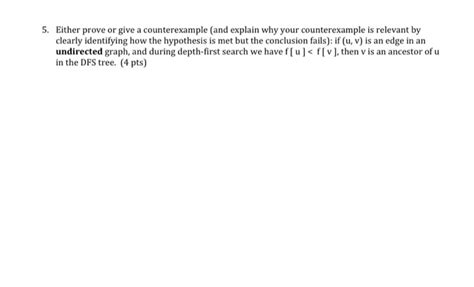 solved 5 either prove or give a counterexample and explain