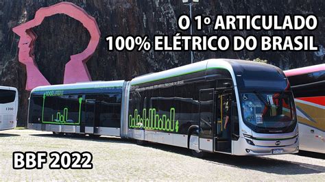 Conheça o Primeiro ÔNIBUS ARTICULADO 100 ELÉTRICO do BRASIL YouTube
