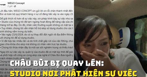 Vụ việc nữ người mẫu Châu Bùi bị quay lén Studio nơi phát hiện sự việc