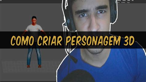 COMO CRIAR UM PERSONAGEM EM 3D MANEIRA MUITO FÁCIL YouTube