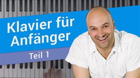 Klavier spielen lernen für Anfänger Teil 1 I Ohne Vorkenntnisse Klavier