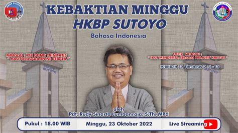 IBADAH MINGGU HKBP SUTOYO 23 OKTOBER 2022 PUKUL 18 00 BAHASA