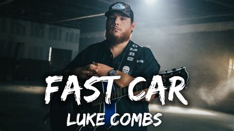 Luke Combs Fast Car Lyrics YouTube
