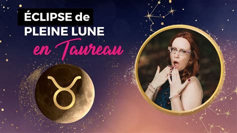 Éclipse Lunaire en Taureau du 28 octobre 2023 La FIN d un grand