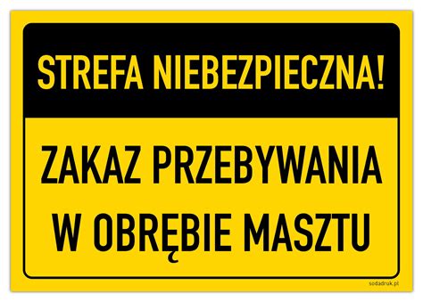 STREFA NIEBEZPIECZNA Zakaz przebywania w obrębie masztu Drukarnia