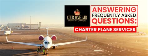 Answering Frequently Asked Questions Charter Plane Services
