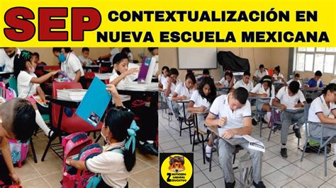 CONTEXTUALIZACION EN LA NUEVA ESCUELA MEXICANA YouTube