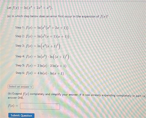 solved let f x ln x4 2x3 x2 a in which step below does