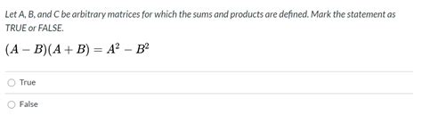 solved let a b and c be arbitrary matrices for which the