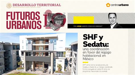 SHF y Sedatu una coordinación en favor del rezago habitacional en