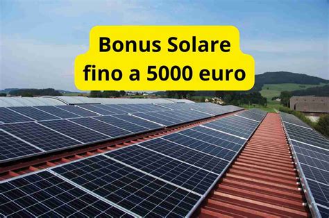 Fotovoltaico Tutti I Bonus Disponibili Fino A 5000 Euro