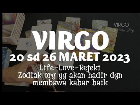 ZODIAK VIRGO 20 Sd 26 Maret 2023 Yang Ditemui Rasakan 7 Hari