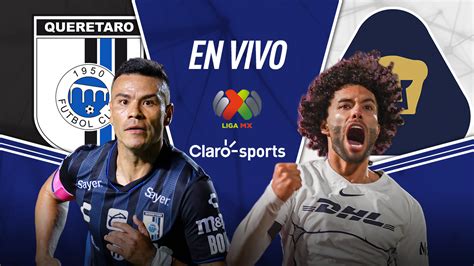 Querétaro vs Pumas en vivo Resumen goles y resultado final de la