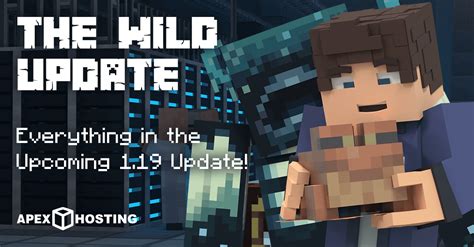 All Features Added In Minecraft 1 19 The Wild Update Apex Hosting