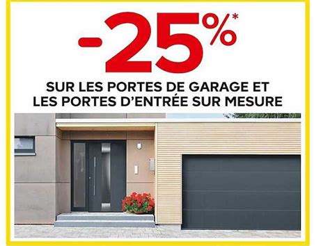 Promo Les Portes De Garage Et Les Portes D Entr E Sur Mesure Chez