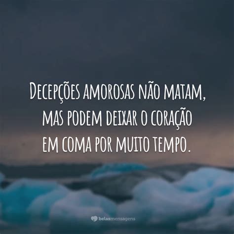 Frases De Decep O Amorosa Para Juntar Os Peda Os Do Seu Cora O