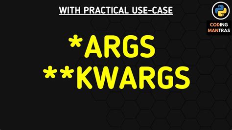 Args And Kwargs Arguments And Keyword Arguments In Python From