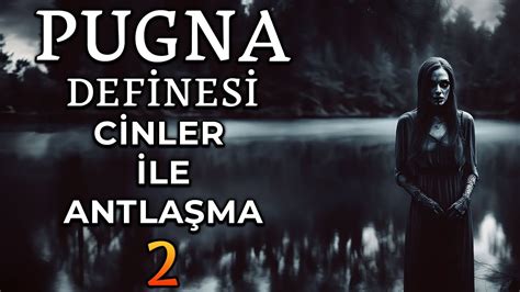Pugna Definesi B L M Cinler Ile Antla Ma Korku Hikayeleri
