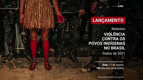 Lançamento do Relatório Violência contra os Povos Indígenas no Brasil