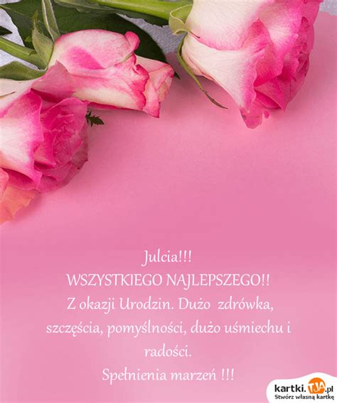Z okazji Urodzin Dużo zdrówka szczęścia pomyślności dużo uśmiechu i
