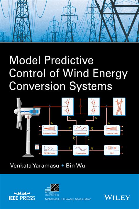 model predictive control of wind energy conversion systems 1 edition isbn 9781118988589