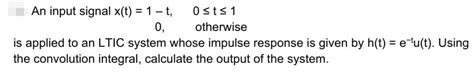 solved an input signal x t 1 t osts 1 0 otherwise is