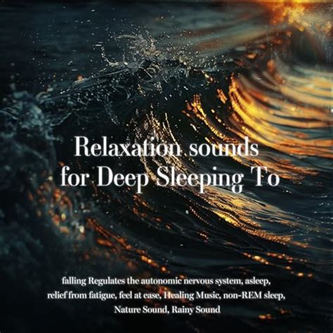 Relaxation Sounds For Deep Sleeping To Falling Regulates The Autonomic