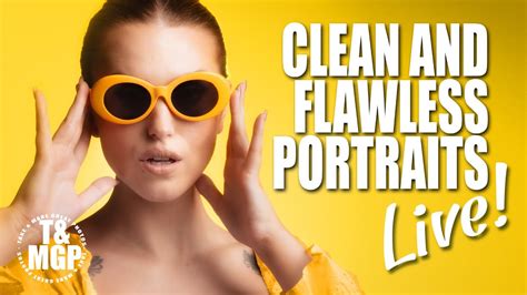 Mastering The Art Of Clean And Flawless Portraits Live With Gavin