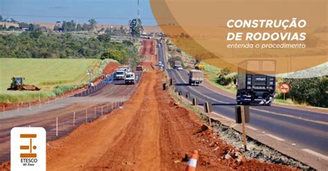 Construção de rodovias Entenda o procedimento Etesco Construções