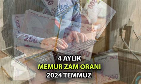 SON HESAPLAMA MEMUR MAAŞI AYLIĞI 2024 Temmuz zam oranı ne kadar 4